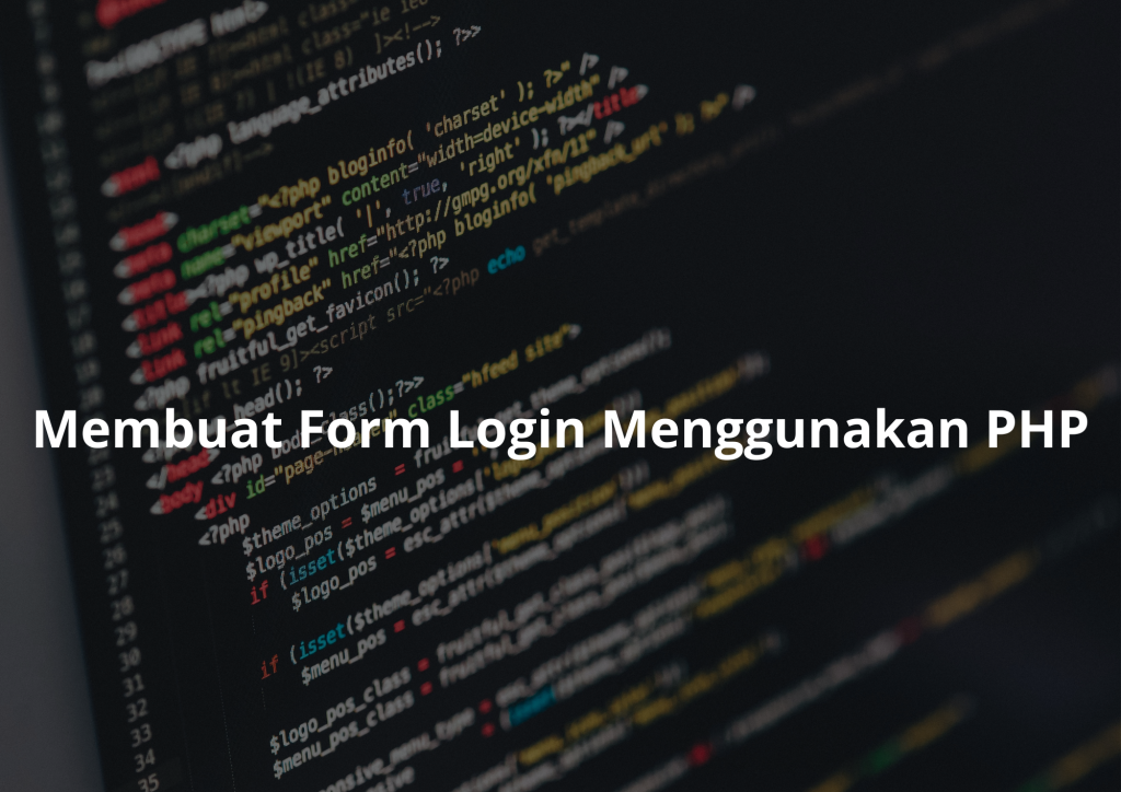 Membuat Logika Dasar Form Login Menggunakan PHP - Artikel Tentang IT