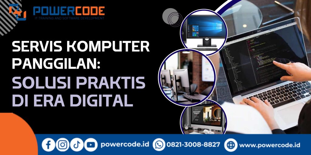 SERVIS KOMPUTER PANGGILAN: PRAKTIS DI ERA DIGITAL - Artikel Tentang IT