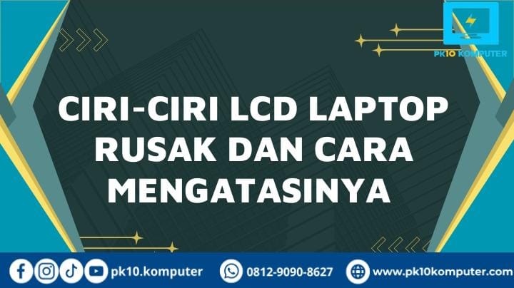 Kenali Ciri Ciri LCD Laptop Rusak dan Cara Mengatasinya - Artikel ...
