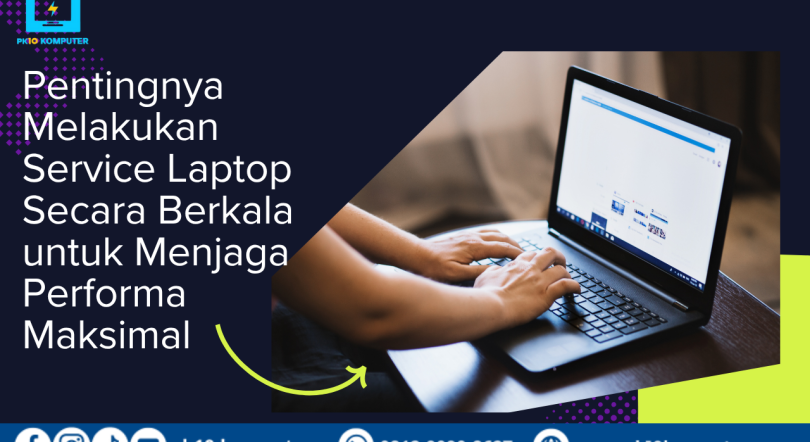 Pentingnya Melakukan Service Laptop Secara Berkala untuk Menjaga ...