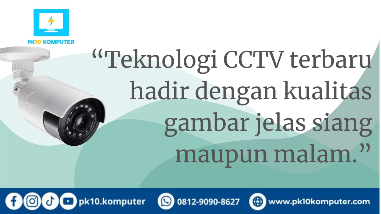 Teknologi CCTV terbaru hadir dengan kualitas gambar jelas siang maupun ...