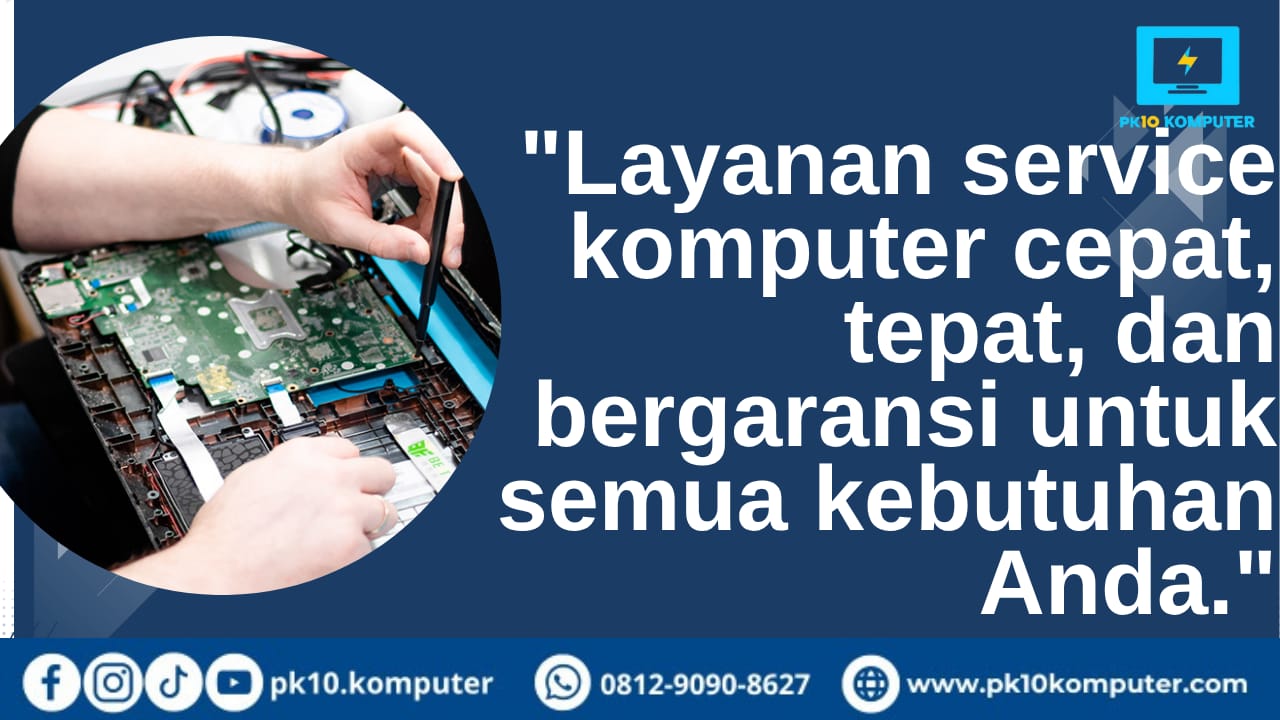 "Layanan service komputer cepat, tepat, dan bergaransi untuk semua ...