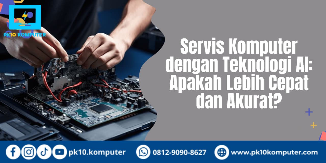 Service Komputer Dengan Teknologi AI: Apakah Lebih Cepat Dan Akurat ...