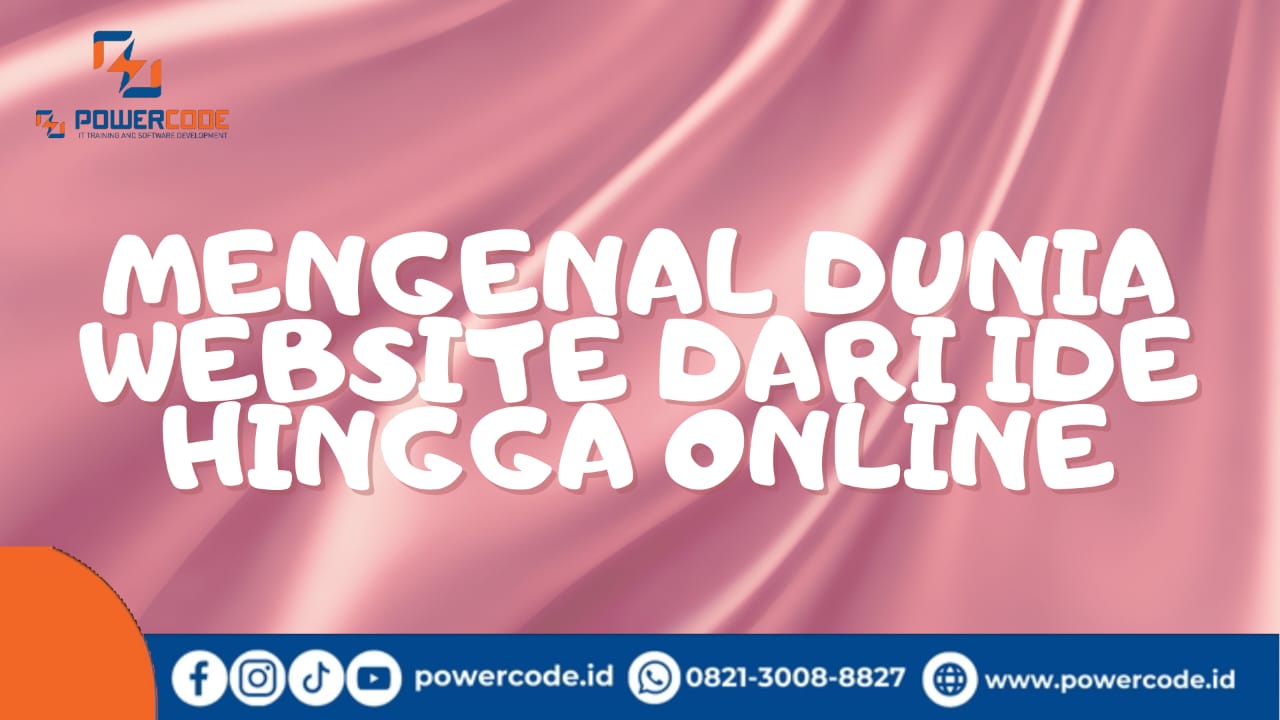 Mengenal Dunia Website dari Ide Hingga Online - Artikel Tentang IT