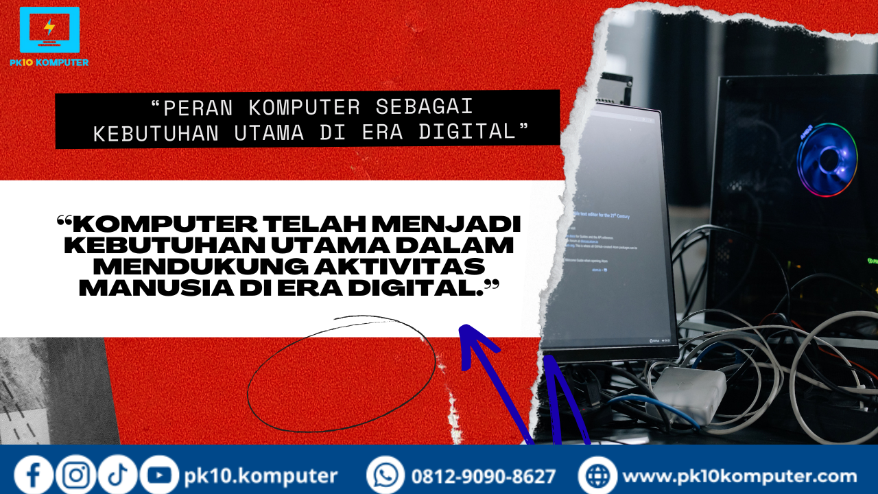 Peran Komputer sebagai Kebutuhan Utama di Era Digital - Artikel Tentang IT